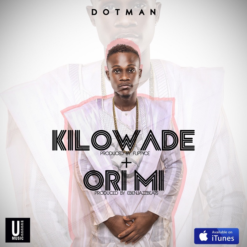 Dotman - Kilowade | Ori Mi | Notjustok