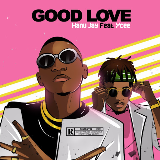 VIDEO: Hanu Jay X Ycee – Good Love