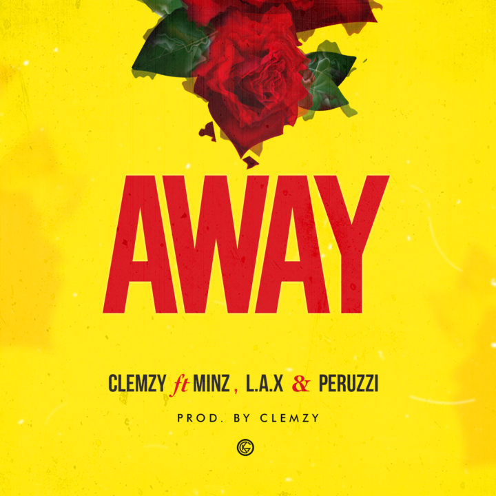 Clemzy ft. Minz X Peruzzi X L.A.X - Away | Notjustok