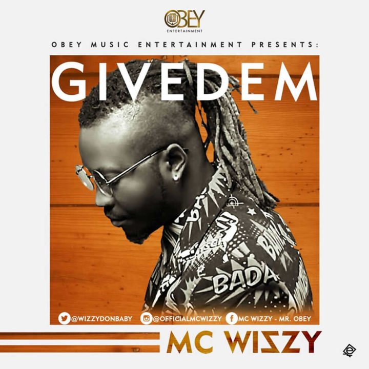 VIDEO: McWizzy – Give Dem | Notjustok