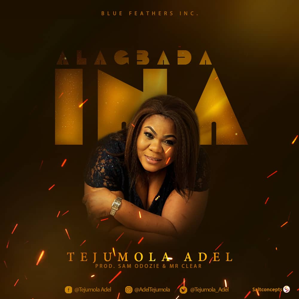 Tejumola Adel - Alagbada Ina | Notjustok