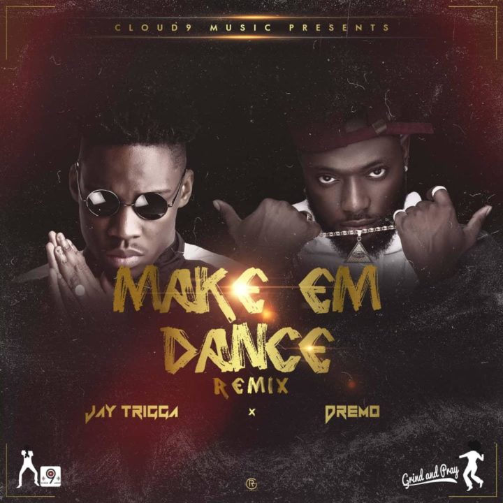 Jay Trigga ft. Dremo - Make Em Dance | Notjustok