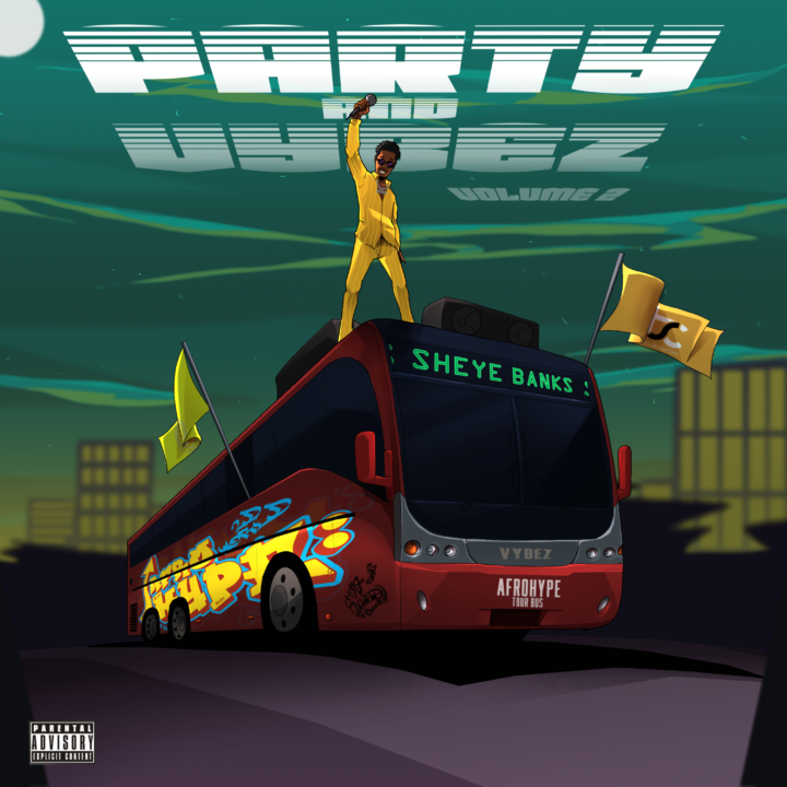 Sheye Banks Releases New Project 'Party & Vybez' Vol. 2 | LISTEN ...