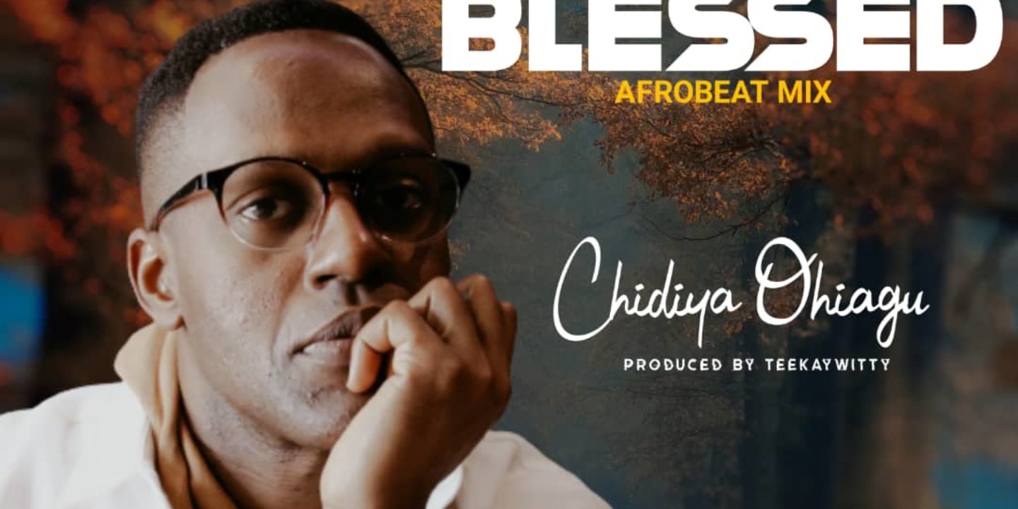Chidiya Ohiagu Releases Afrobeat Mix for "Already Blessed." | Notjustok