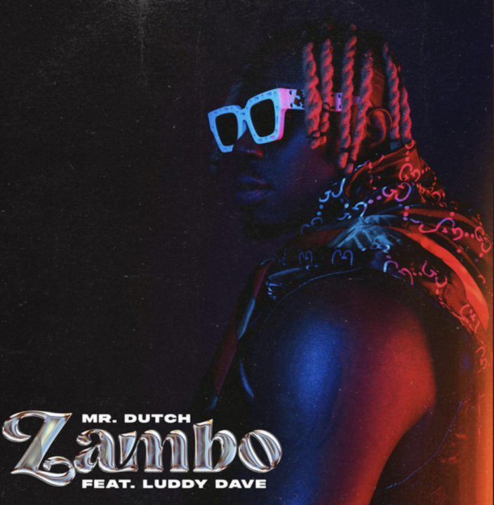 Zambo Lyrics by Mr Dutch Feat Luddy Dave | Notjustok