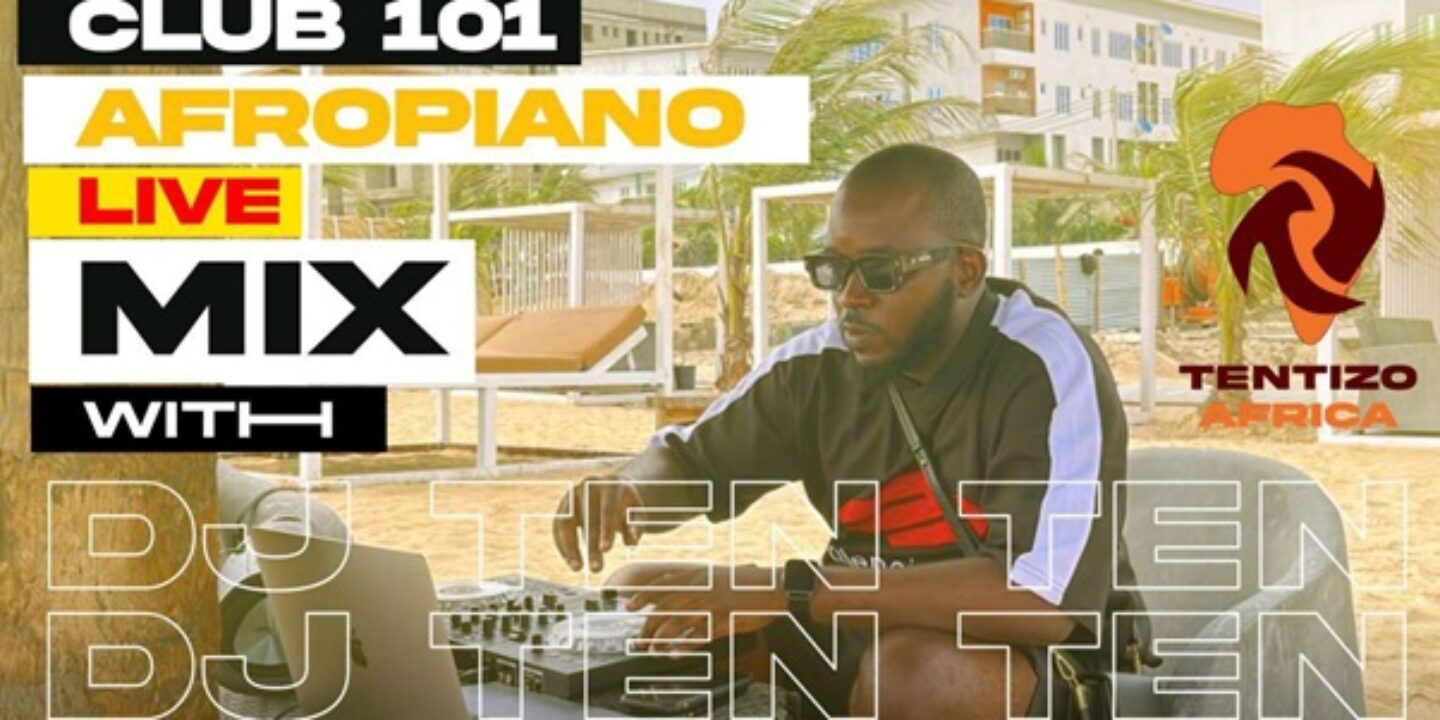 Club 101 Afro-piano Live Mix By Dj Ten Ten | Notjustok
